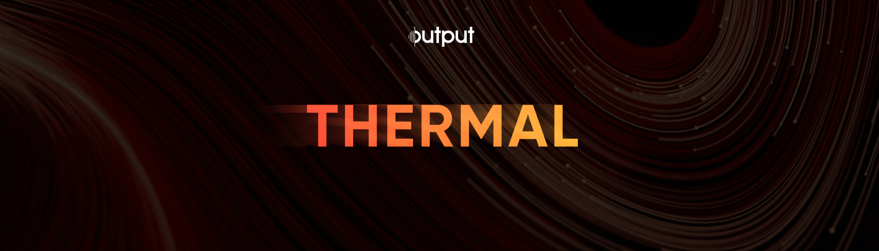 THERMAL by Output | Splice