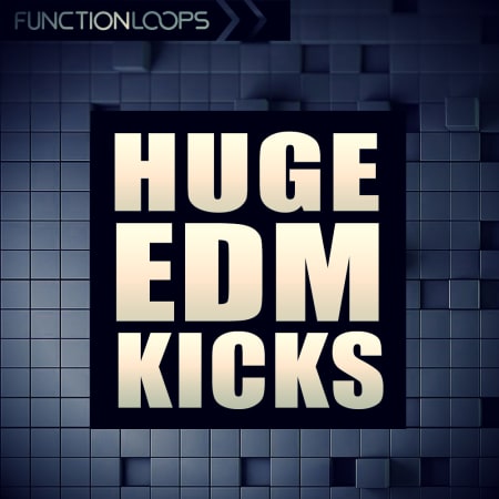 Huge EDM Kicks: Edm Sample Pack by Function Loops | Splice