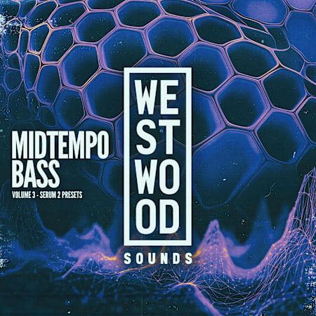 Midtempo Bass Vol. 3 Serum Presets: Bass Music Sample Pack by Westwood ...