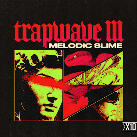 TrapWave 3: Melodic Slime: Trap Sample Pack by X10 | Splice
