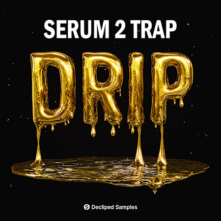 Serum 2 Trap Drip: Trap Sample Pack by Decliped Samples | Splice