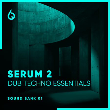 Serum 2 Dub Techno Essentials: Dub Techno Sample Pack by Freshly ...