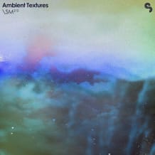 Ambient Textures 2: Sample Pack by Sample Magic | Splice